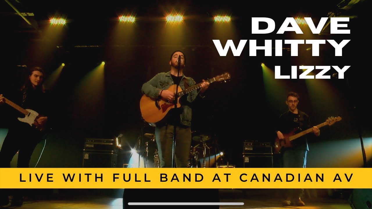 Dave Whitty - Lizzy (Live with full band at Canadian AV) - YouTube