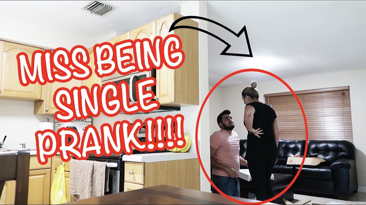 I MISS BEING SINGLE PRANK ON GIRLFRIEND! SHE FLIPS OUT - YouTube