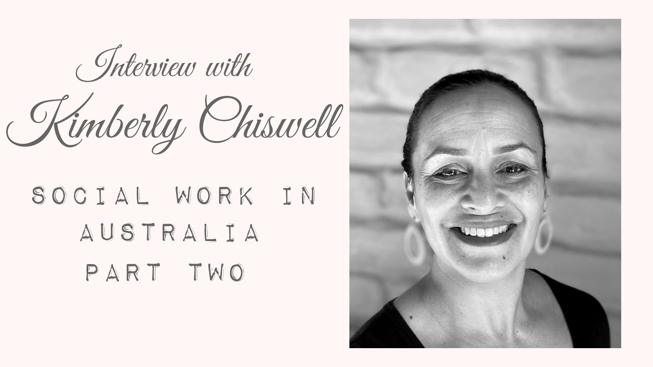 Interview Kimberly Chiswell - Social Work in Australia Part 2. - YouTube