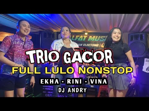 🔰🎧TRIO GACOR VOC VINA-EKA-RINI🎼FULL LULO NONSTOP DJ ANDRY. LOK KONAWE HONGOA⏹