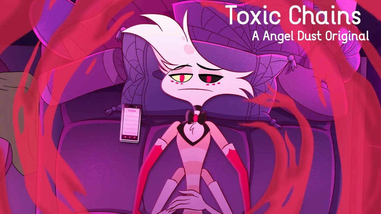 Angel Dust's Song - Toxic Chains【Original Song By Awesome Destroyer ...