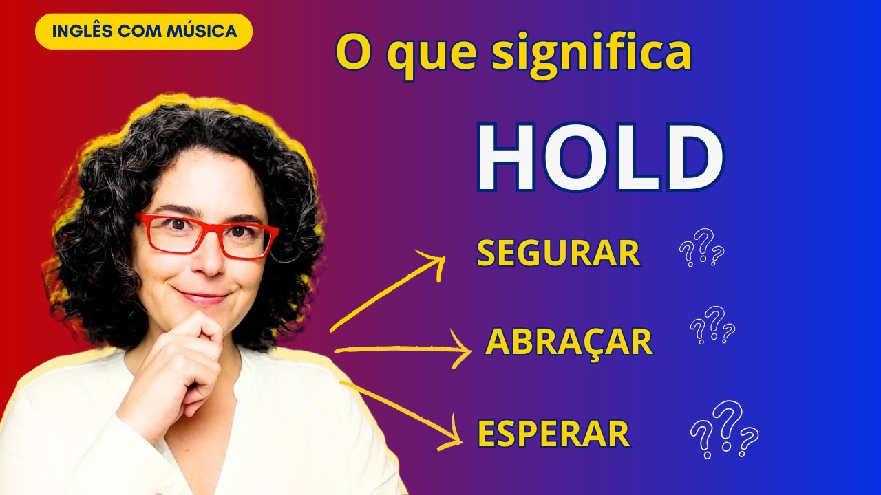 O que significa HOLD: Segurar? Abraçar? Esperar? # ...