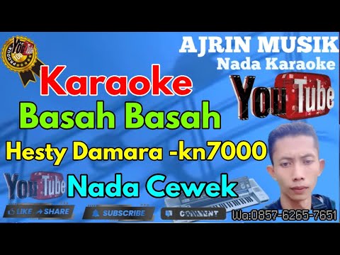 Basah Basah - Hesty Damara [Karaoke] Kn7000 - Nada Wanita | Ajrin Musik