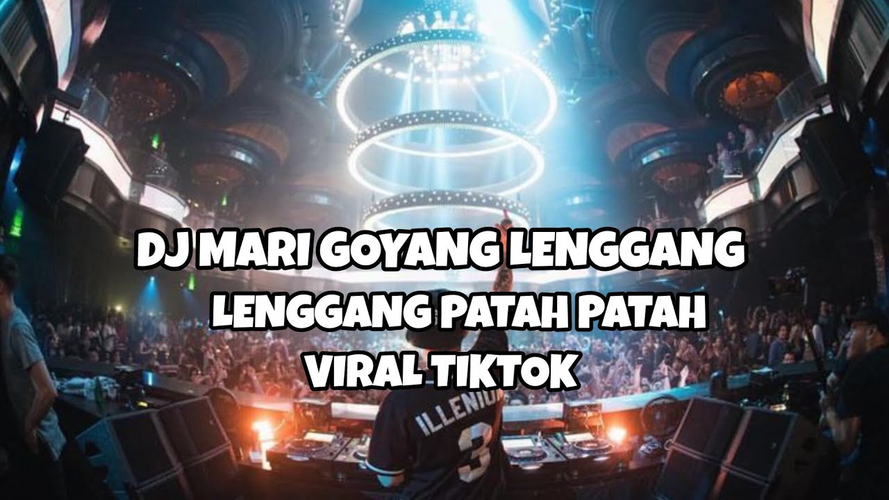 DJ MARI GOYANG LENGGANG PATAH PATAH VIRAL TIKTOK‼️Kall Habibie Official ...