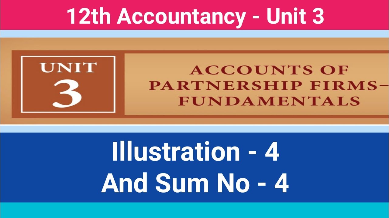 12th Accountancy || Unit - 3 || Illustration : 4 & Sum No : 4 #CMWay ...
