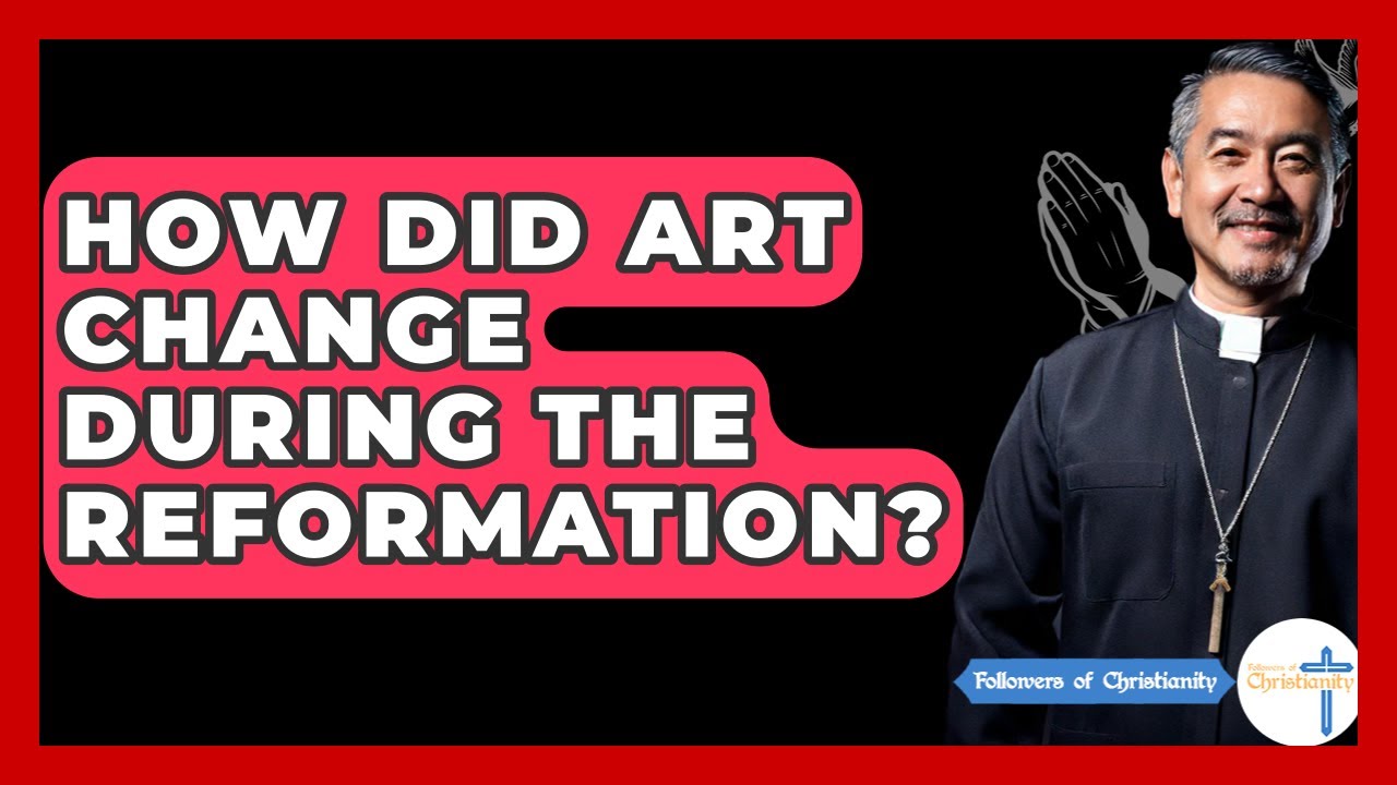 How Did Art Change During The Reformation? - Followers Of Christianity ...