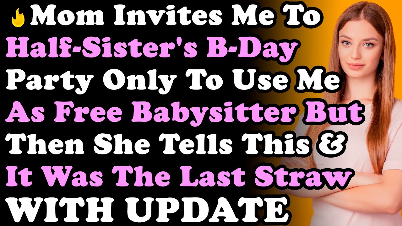 WITH UPDATE: Mom Invites Me To My Half-Sister's B-Day Party Only To ...