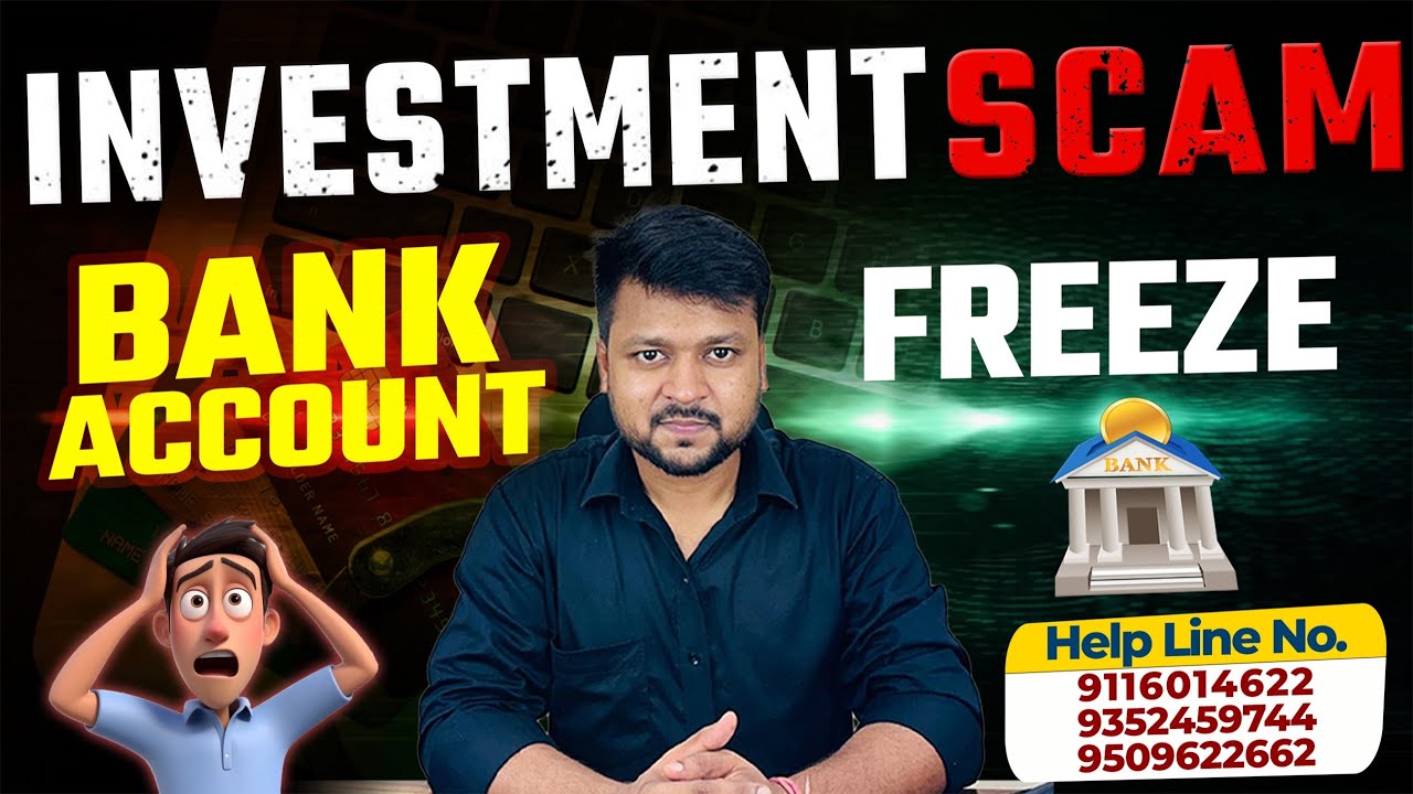 Investment Scam || Bank Account Freeze || How to Unfreeze Bank Account ...