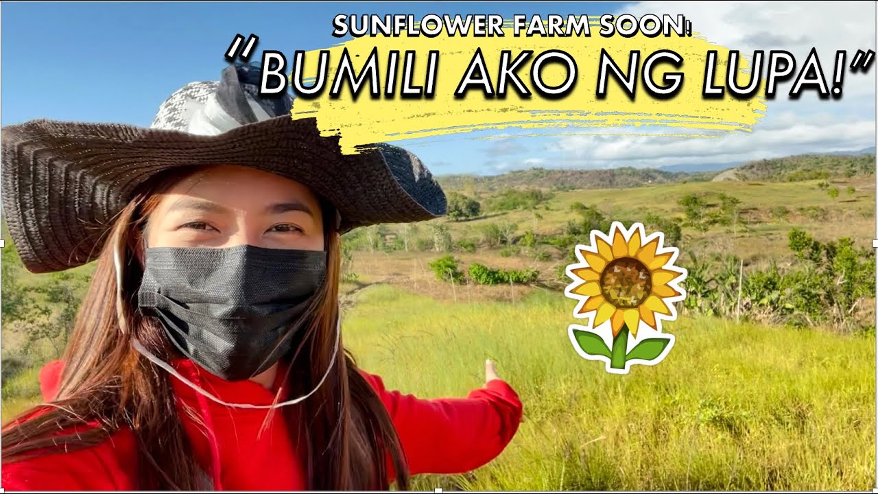 "BUMILI AKO NG LUPA!"☺️⛰(Sunflower Farm soon!)🌻💛 | Anghet Cayetano ...