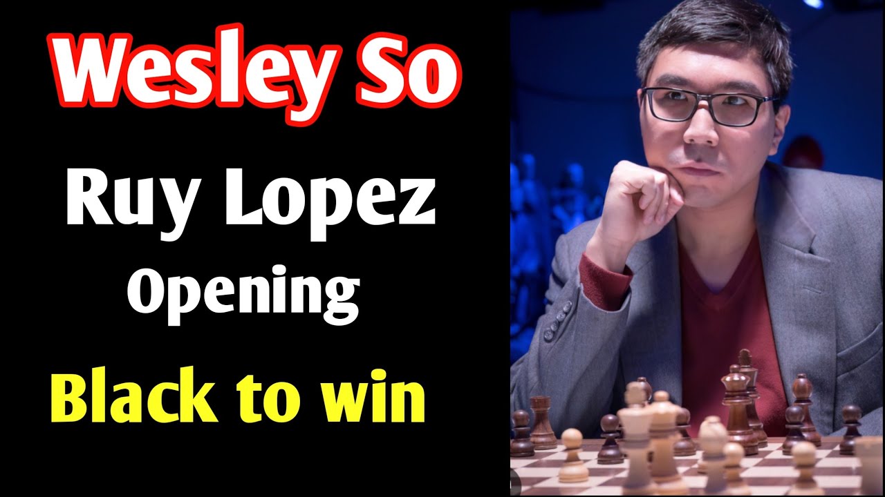 Wesley So || Ruy Lopez Opening black win, 2015 #chess - YouTube