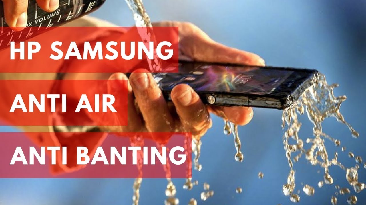 HP Samsung Anti Air dan Anti Banting - YouTube
