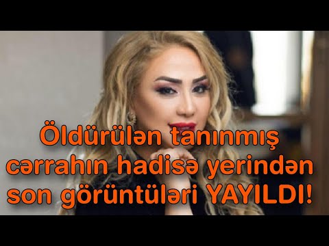@sizxbr_Öldürülən tanınmış cərrahın hadisə yerindən son görüntüləri YAYILDI!