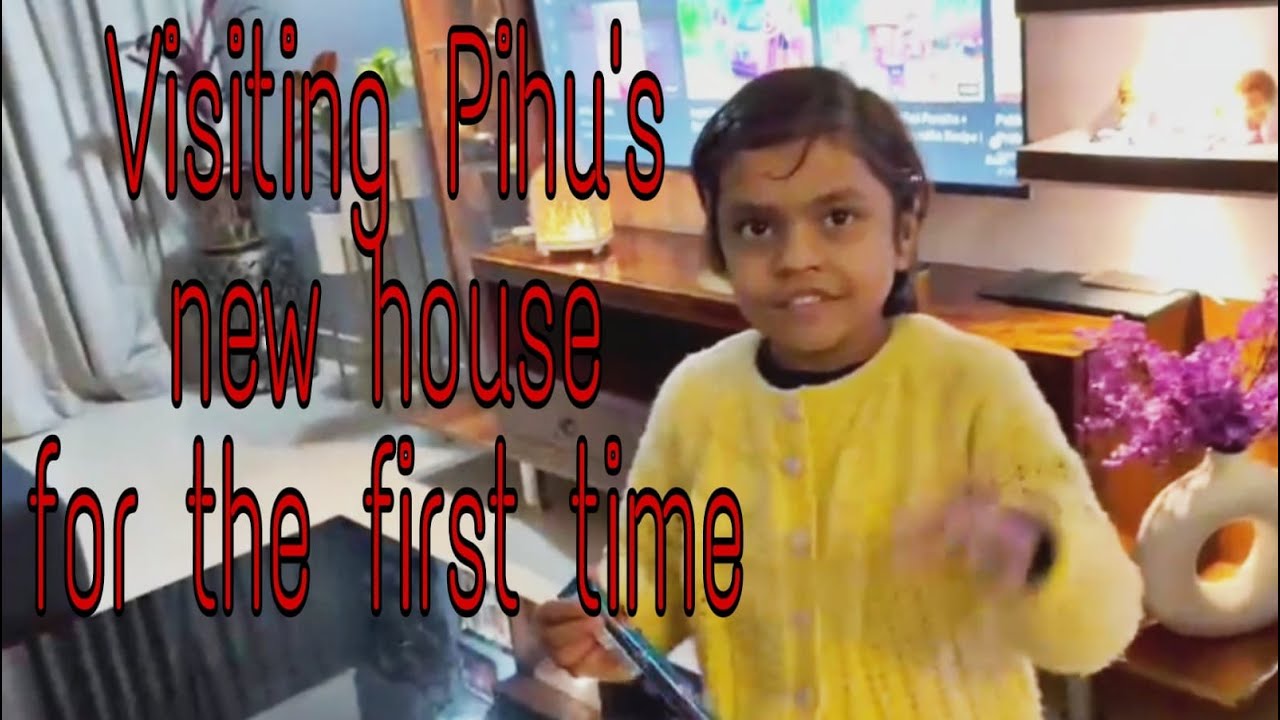Visiting Pihu's new house for the first time. ~~vlog-2~~ - YouTube