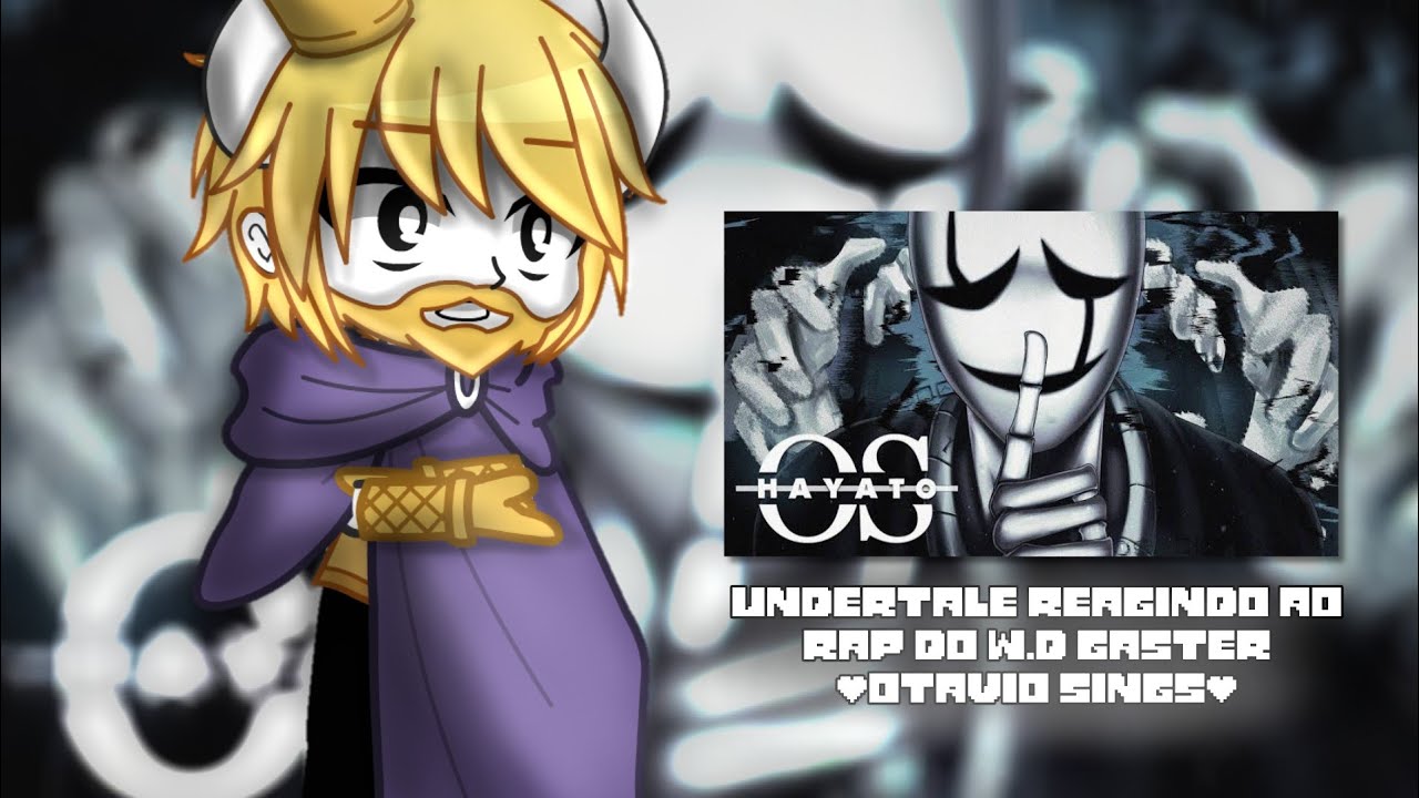 UNDERTALE REAGINDO AO RAP DO W.D GASTER (@hayatomusicas ) - YouTube
