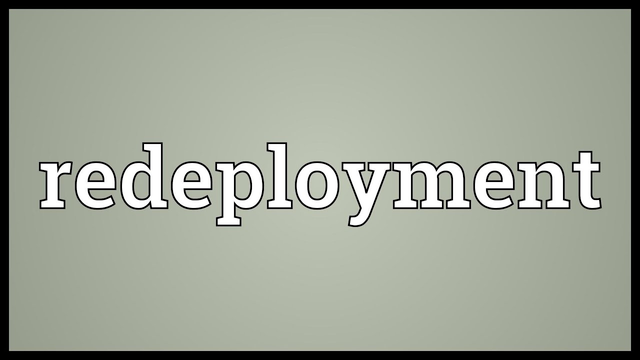 Redeployment Meaning - YouTube