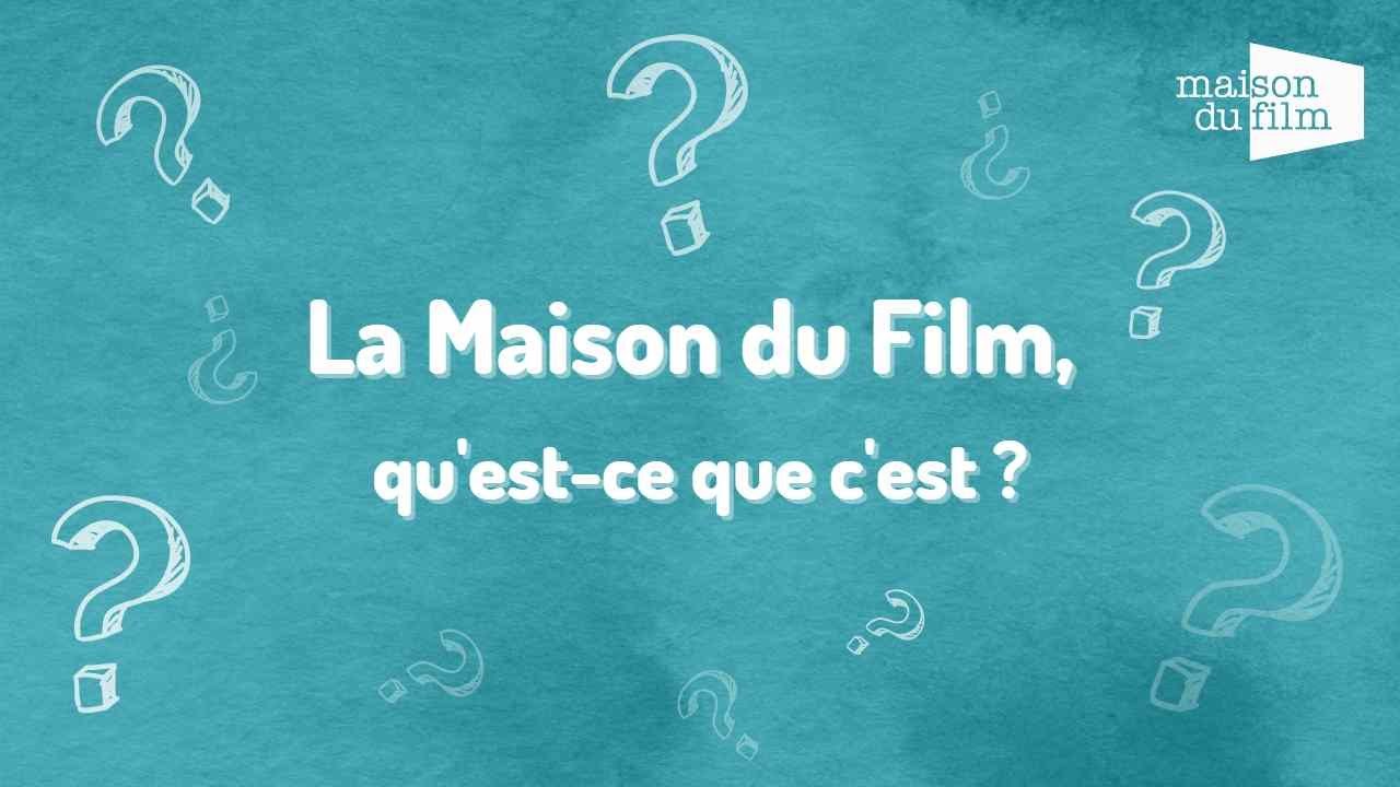 La Maison du Film, qu'est ce que c'est ? - YouTube