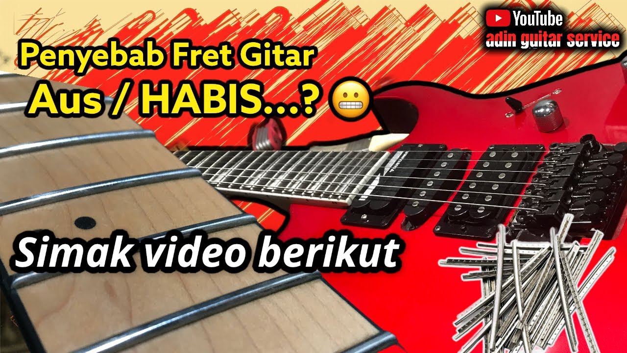 PAKAI FRET GITAR BAGUS apakah AWET dan TAHAN LAMA??? || adin guitar ...