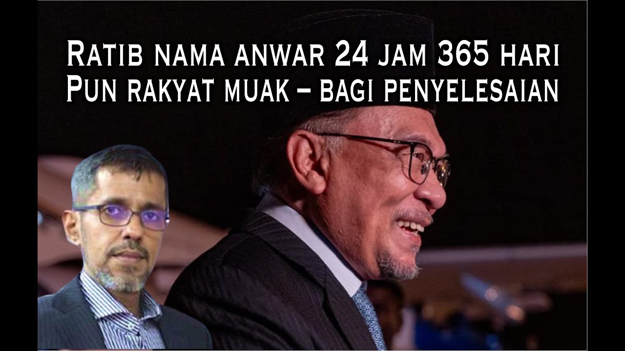 Ratib nama Anwar, hina Anwar 24 jam 365 hari pun rakyat akan muak ...