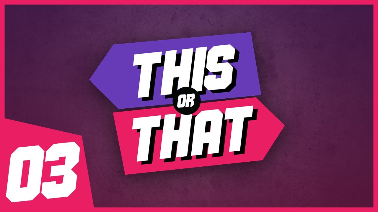 This or That Episode 3 - YouTube