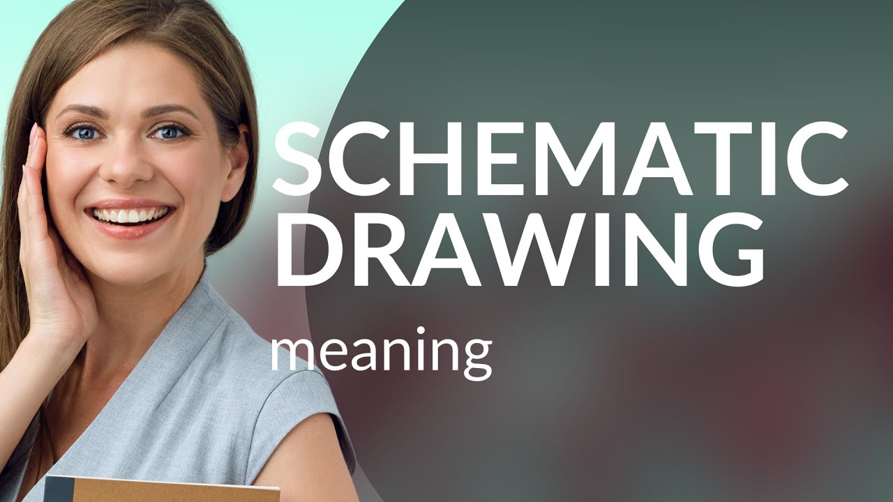 Schematic drawing • what is SCHEMATIC DRAWING definition - YouTube