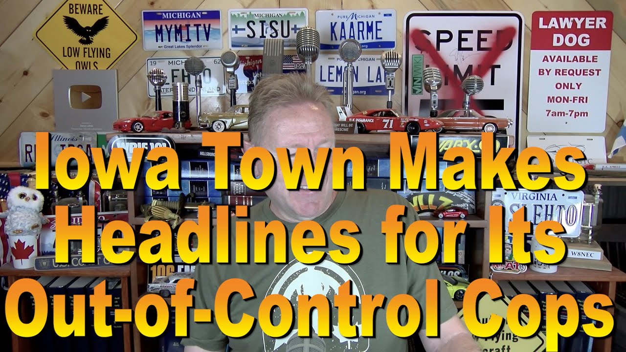 Iowa Town Makes Headlines for Its Out-of-Control Cops - YouTube