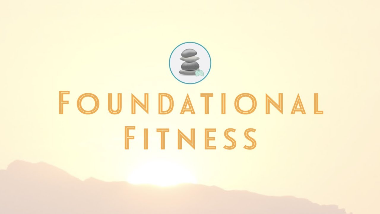 Foundational Fitness Online Wellness Program - YouTube