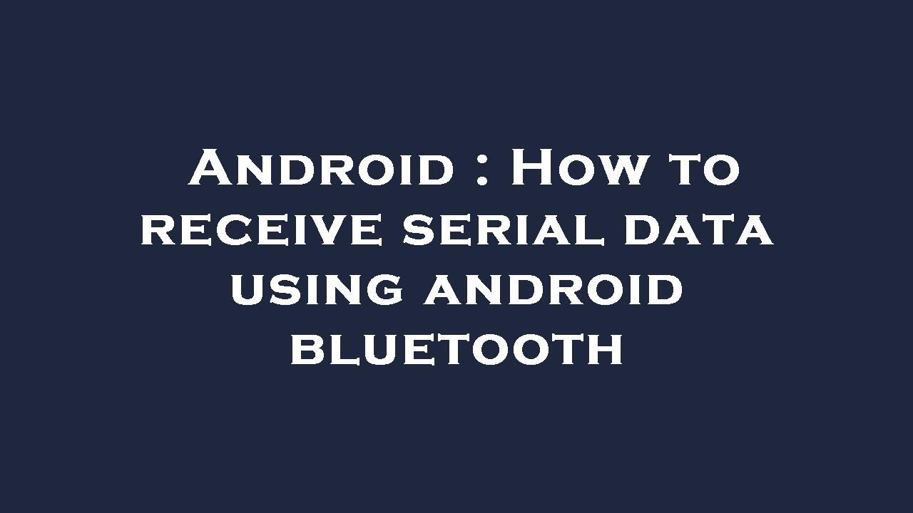 Android : How to receive serial data using android bluetooth - YouTube