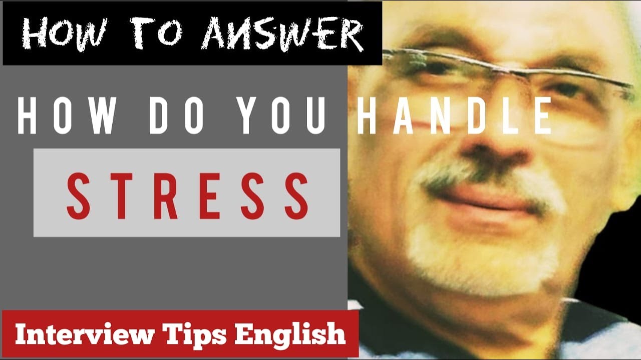 How To Answer How Do You Handle Stress | English | Job Interviews Tips ...