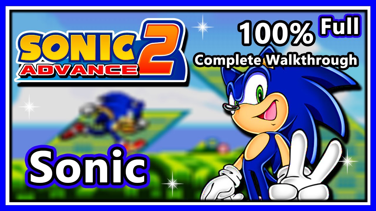 Sonic Advance 2 - 100% Complete Walkthrough | Sonic | Full Game! - YouTube