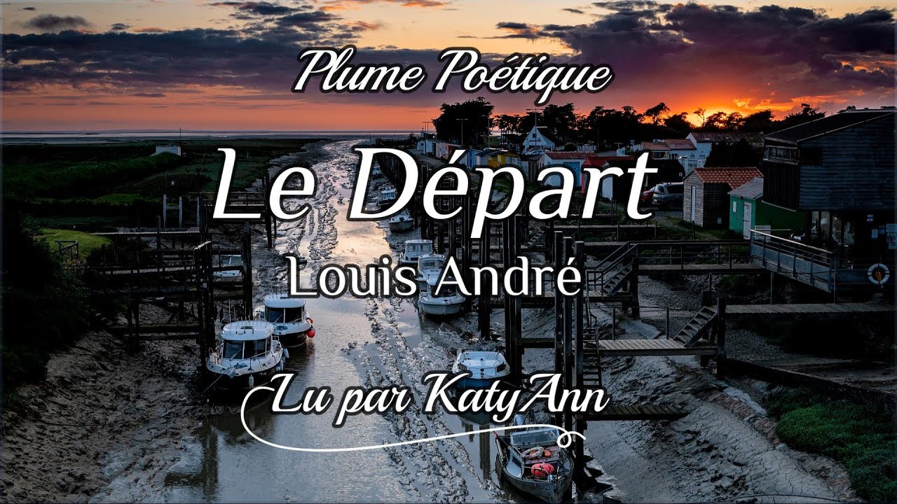 Le Départ - Louis André lu par KatyAnn - YouTube