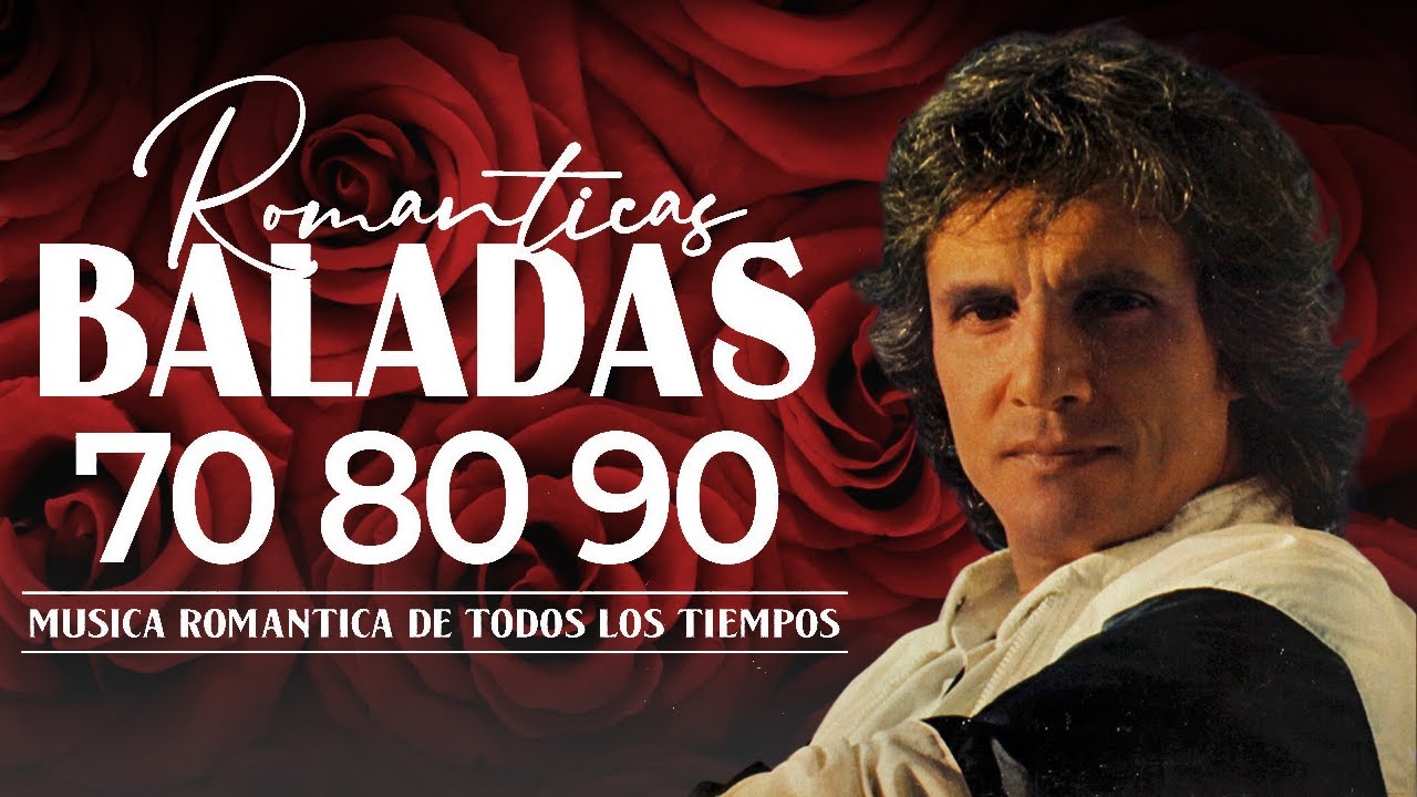 BALADAS CLÁSICAS ROMÁNTICAS EN ESPAÑOL 80s & 90s Selección - Musica ...
