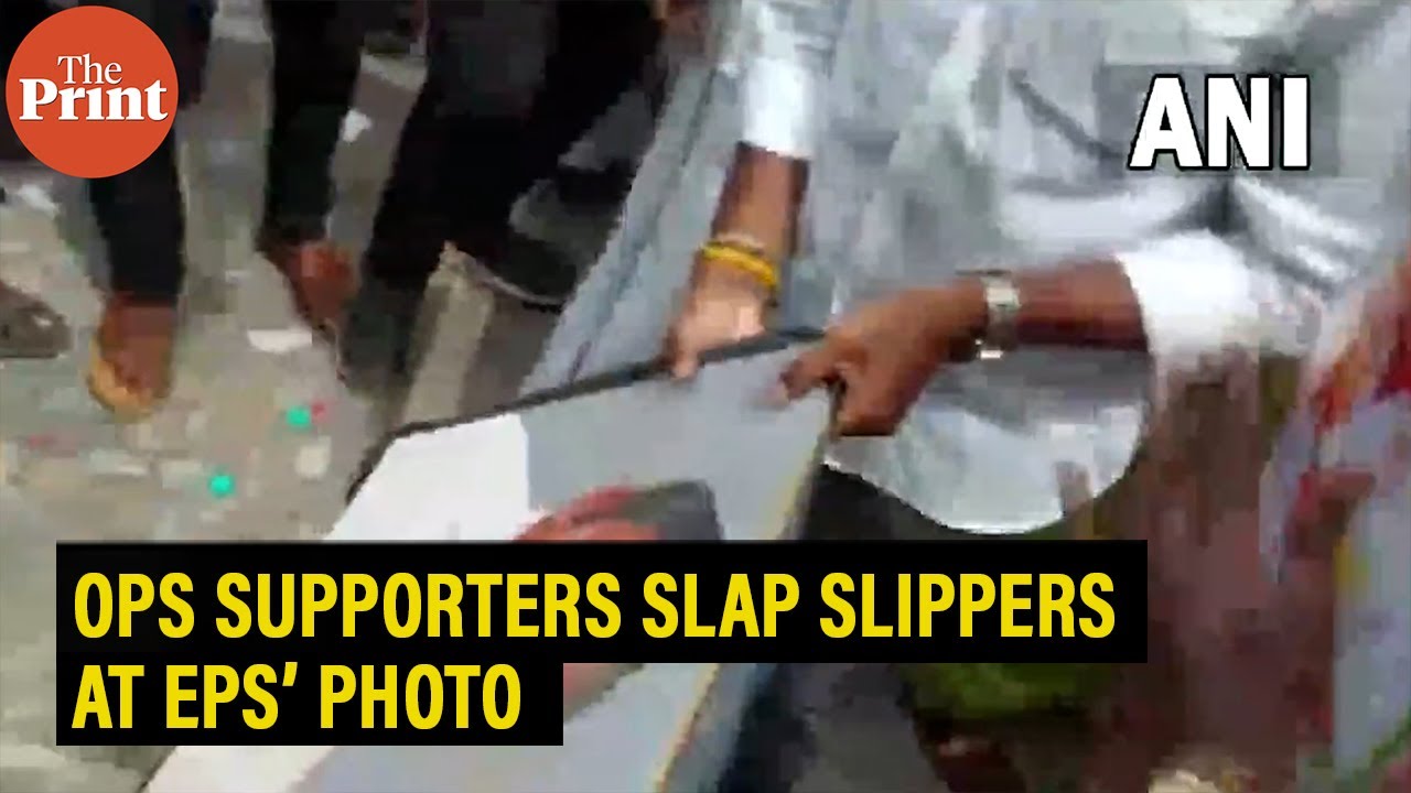 OPS supporters slap slippers at EPS’ photo, protesting against AIADMK ...