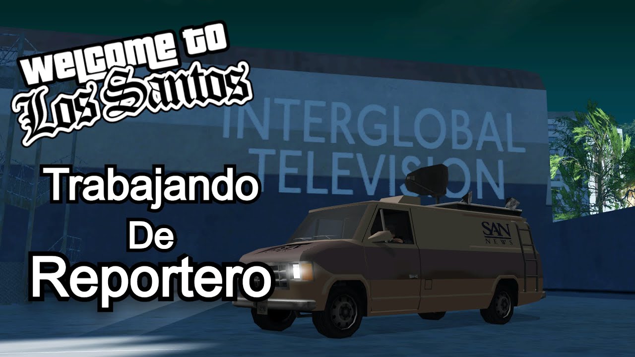 Trabajando de reportero de San Andreas News | GTA SAMP WTLS 2 Español ...