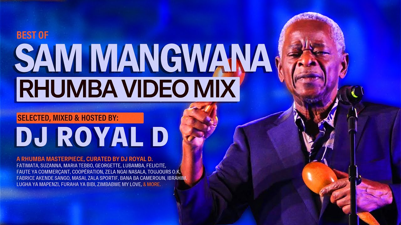 SAM MANGWANA RHUMBA VIDEO MIX - DJ ROYAL D - YouTube