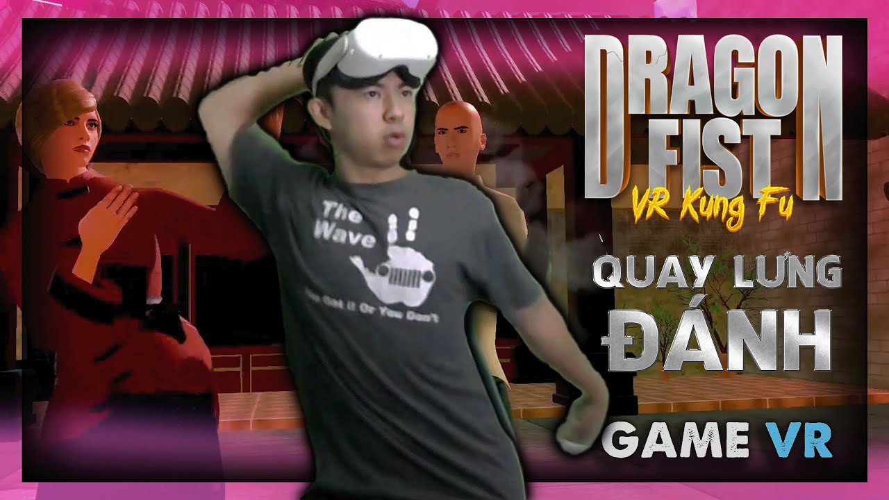 Đánh quay lưng - Dragon Fist VR - Phần 12 - YouTube