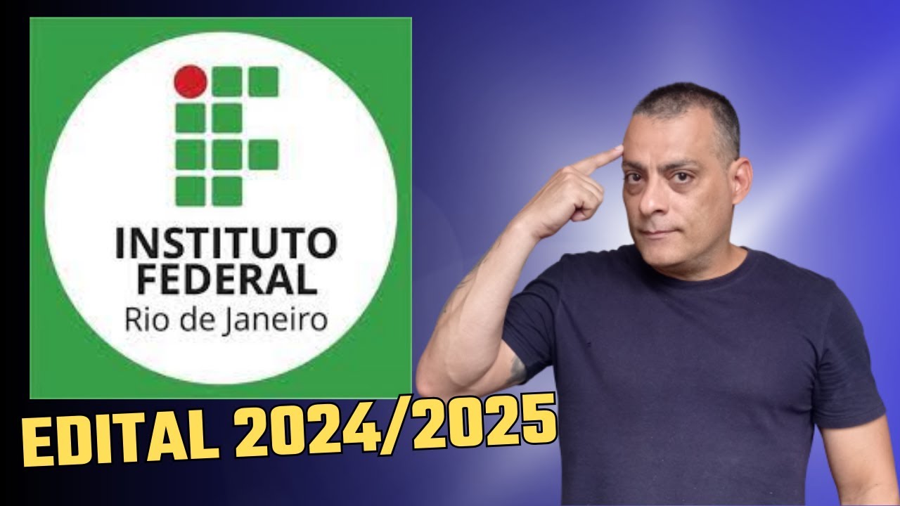 IFRJ - 2024/2025 - EDITAL LIBERADO. - YouTube