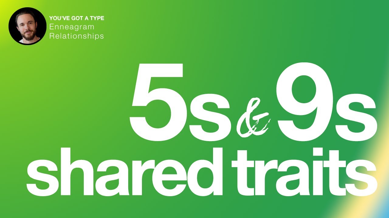 What Enneagram 5s and 9s Have in Common - YouTube