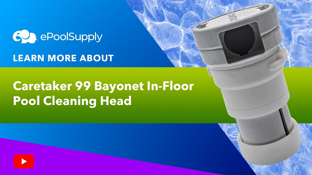 Learn More About the Caretaker 99 Bayonet In-Floor Pool Cleaning Head ...