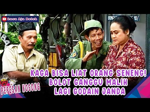 KAGA BISA LIAT ORANG SENENG! BOLOT GANGGU MALIH LAGI GODAIN JANDA - PEPESAN KOSOSNG