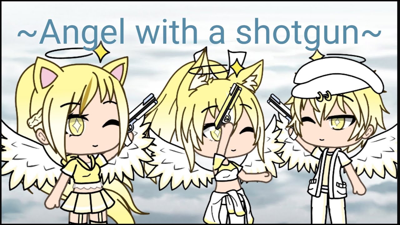 angel with a shotgun/GLMV/gacha life - YouTube