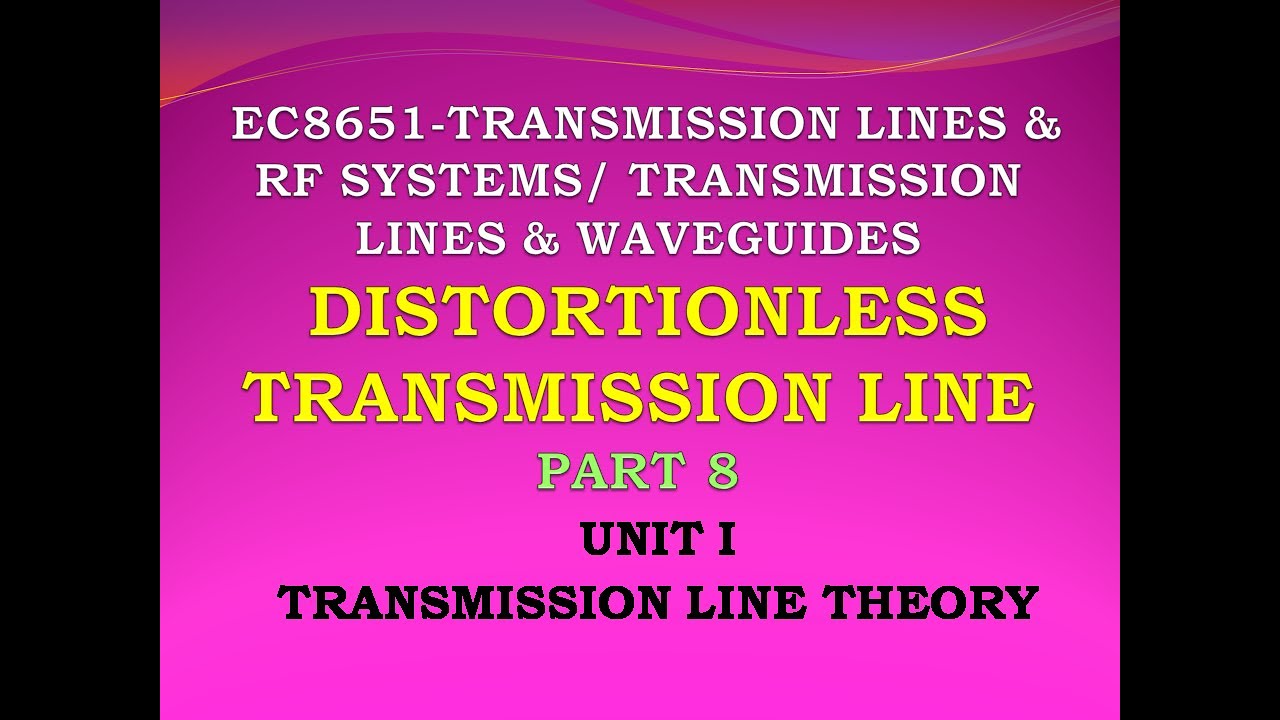 Distortion less line | EC8651 | Transmission lines and RF systems ...