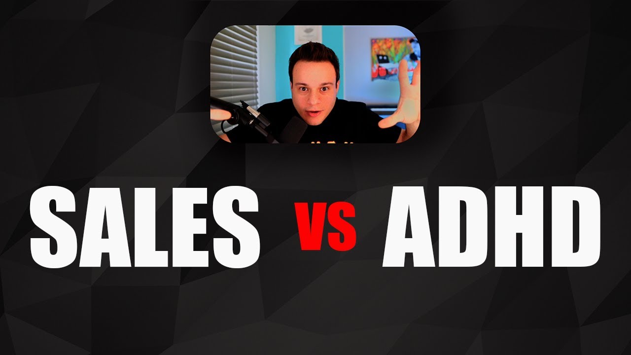 How To Overcome ADHD In Sales - YouTube