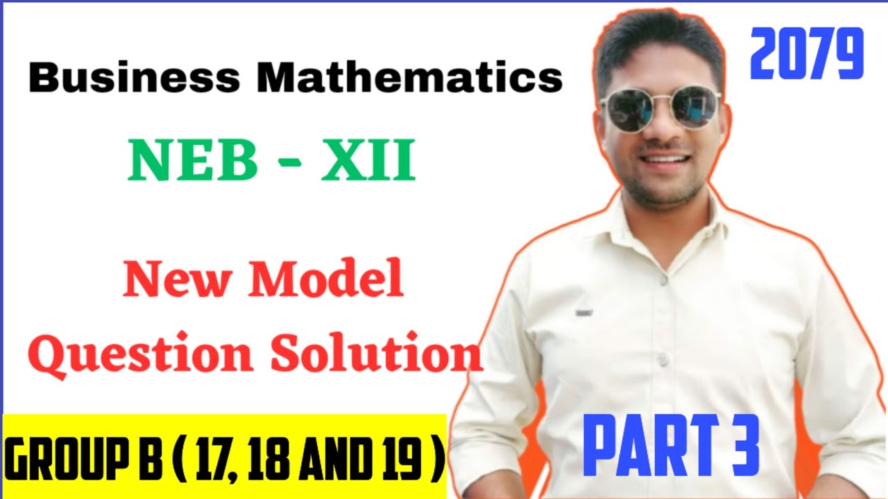 Business Mathematics Class 12 - NEB New Model Question Solution ( 2079 ...