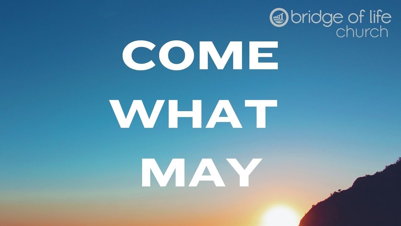 Come What May 10:00 am Service - YouTube