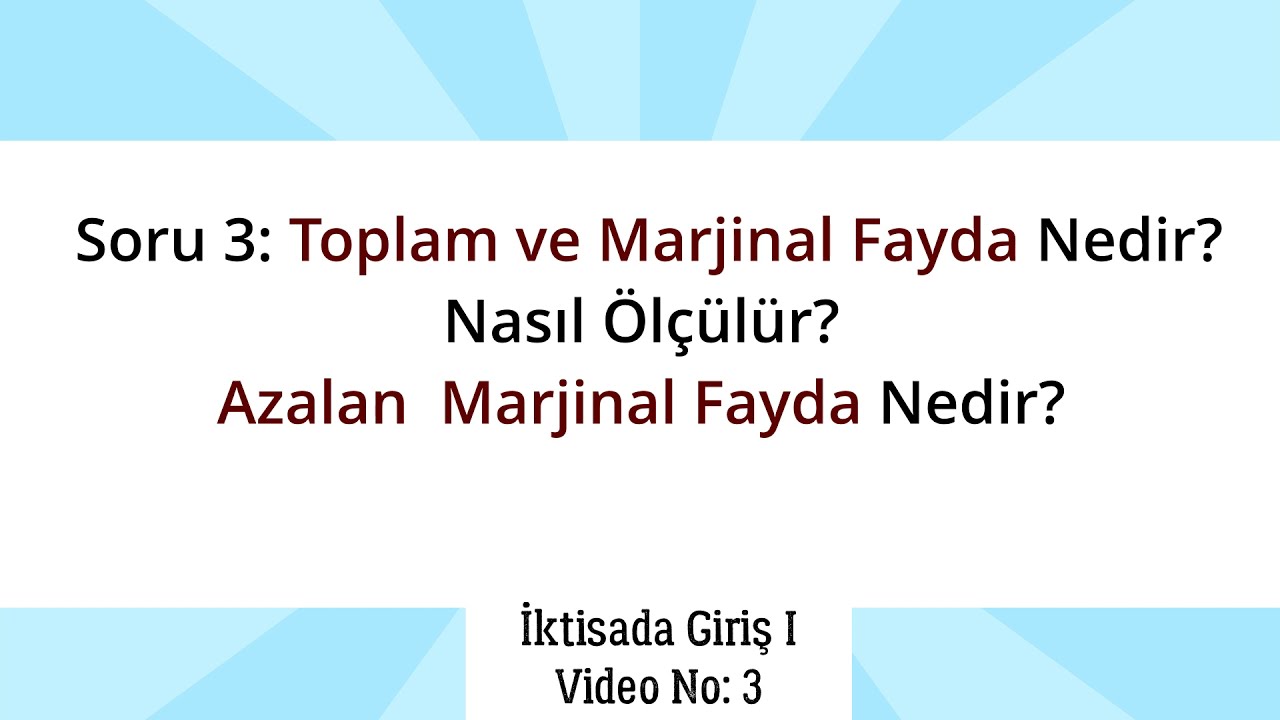 Soru 3: Toplam ve Marjinal Fayda Nedir? Nasıl Ölçülür? Azalan Marjinal ...