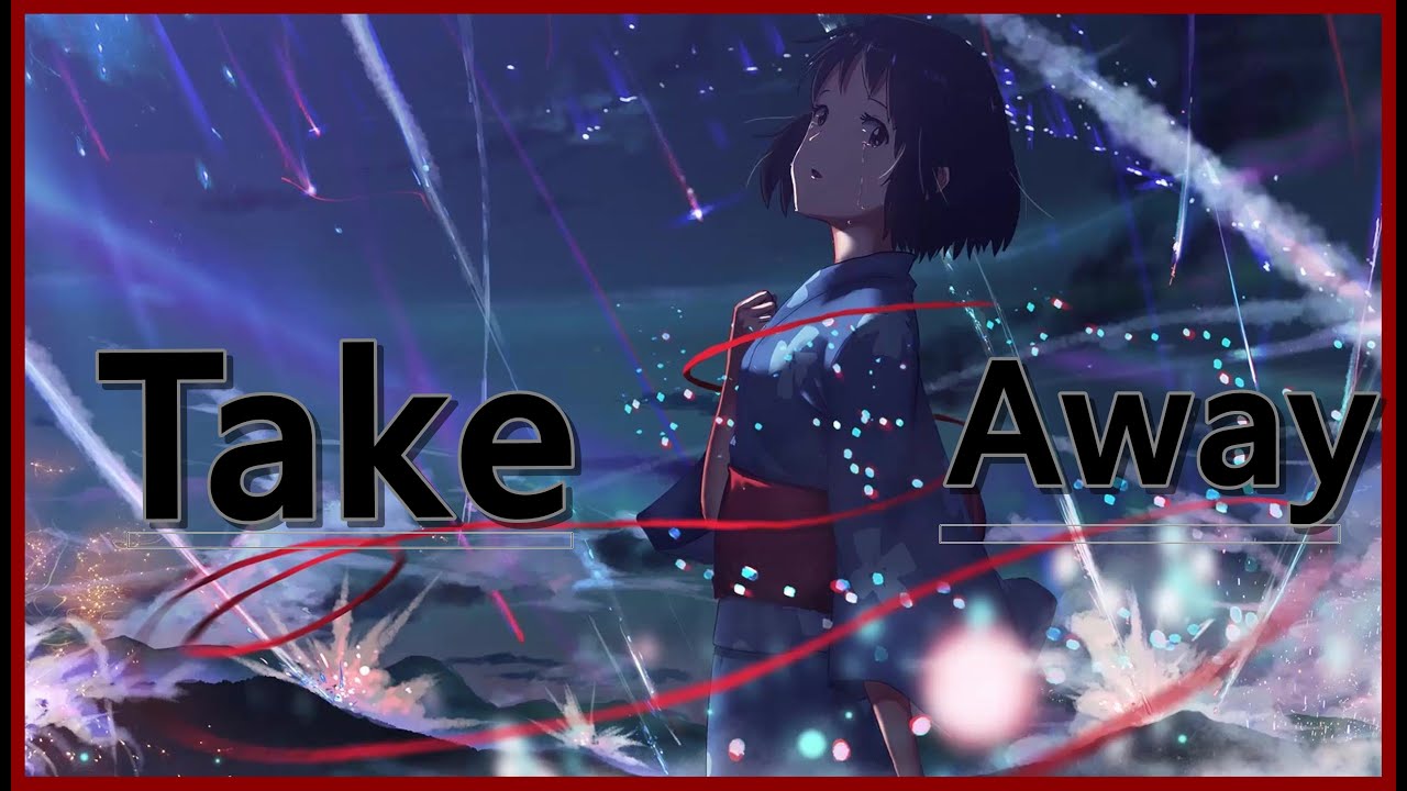 Kimi no na wa -「AMV」~ Takeaway - YouTube