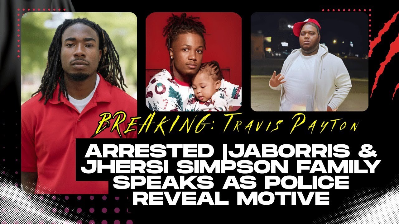 BREAKING:Travis Payton Arrested |Jaborris & Jhersi Simpson Family ...