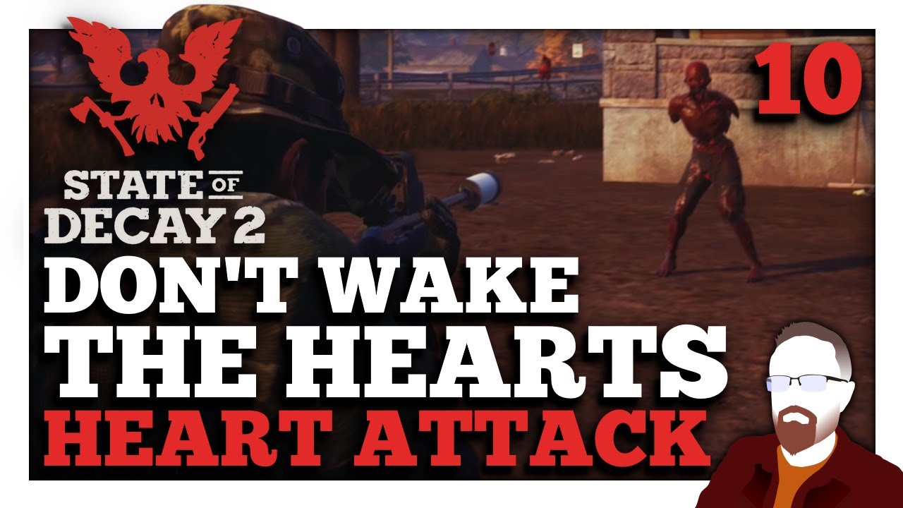 Trying NOT to Wake Any PLAGUE HEARTS! — Heart Attack — State of Decay 2 ...