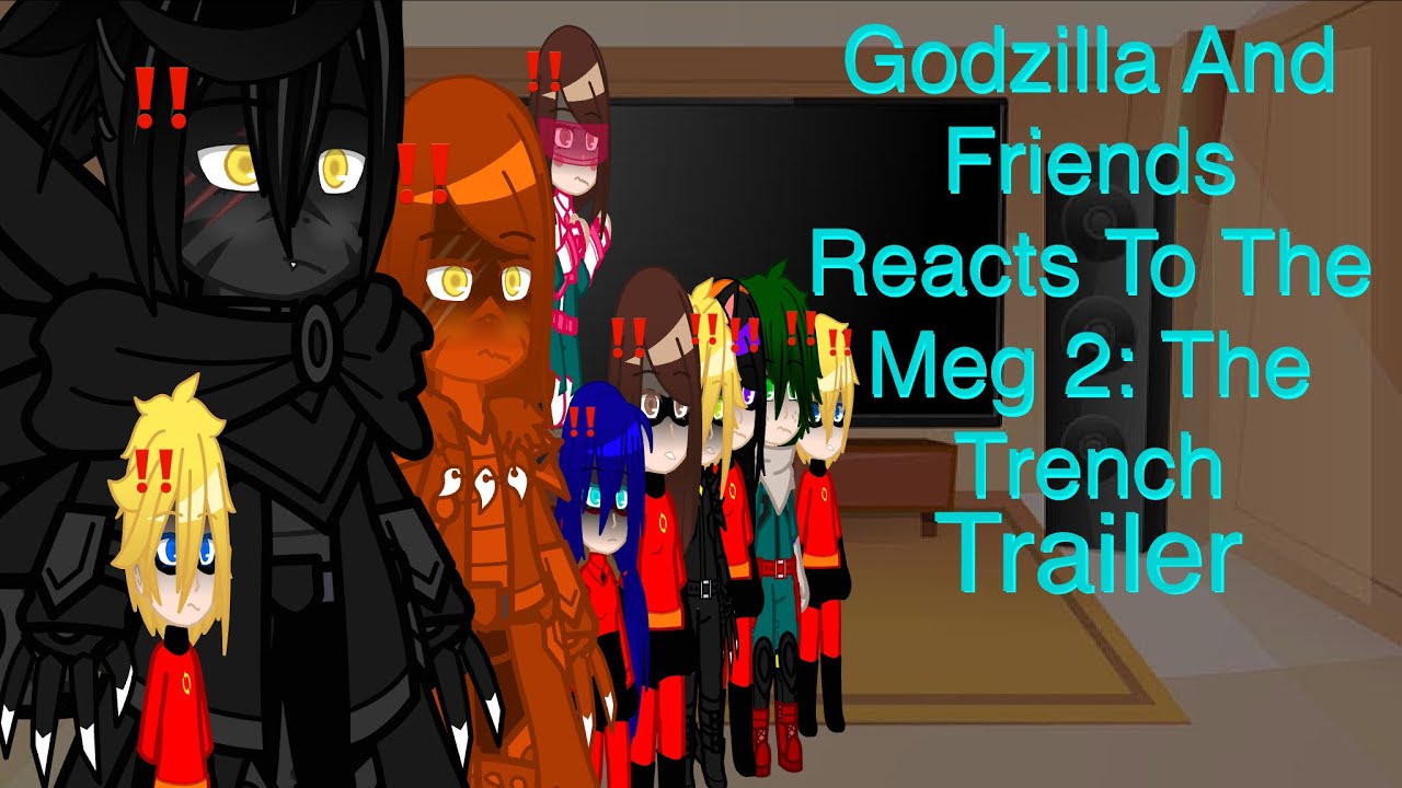 Godzilla And Friends React To The Meg 2: The Trench Trailer || Gacha ...