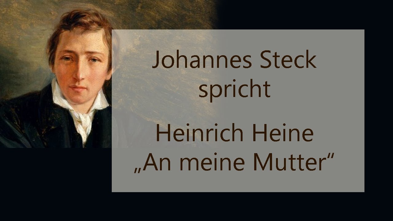 Heinrich Heine „An meine Mutter B. Heine“ (1827) - YouTube